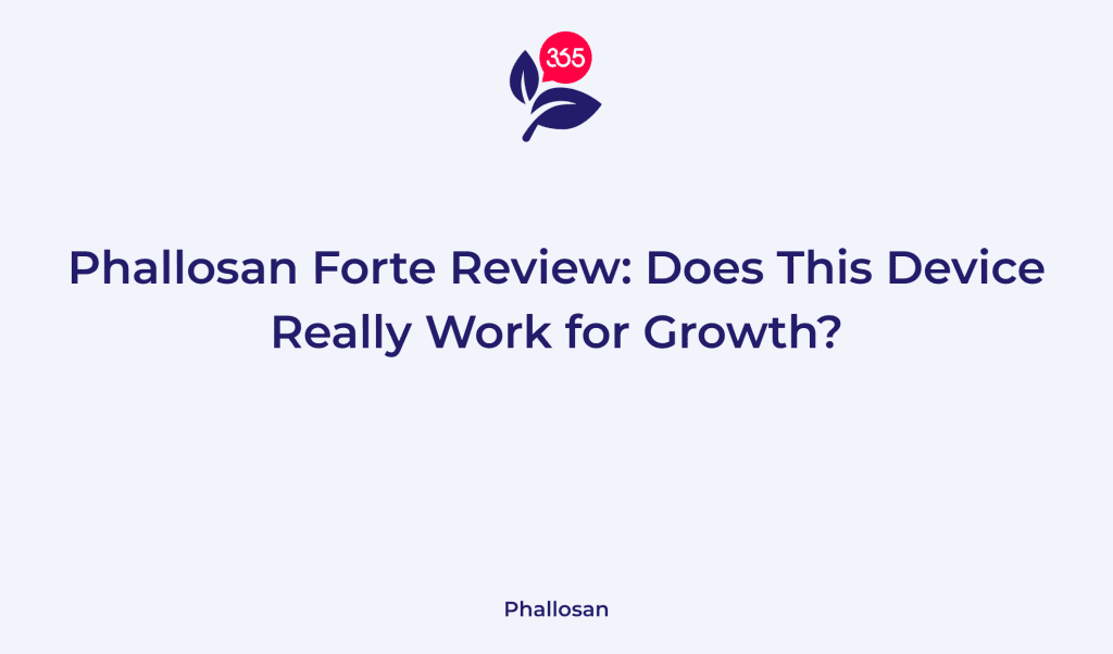 Phallosan Forte Review: Does This Device Really Work for Growth ...