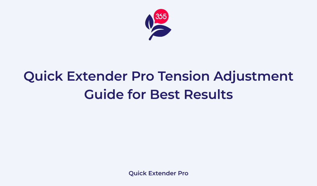 Quick Extender Pro Tension Adjustment Guide for Best Results — DrugStore365