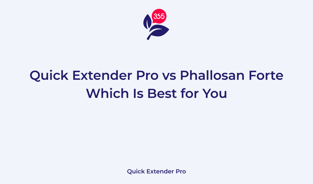 Quick Extender Pro vs Phallosan Forte Which Is Best for You — DrugStore365